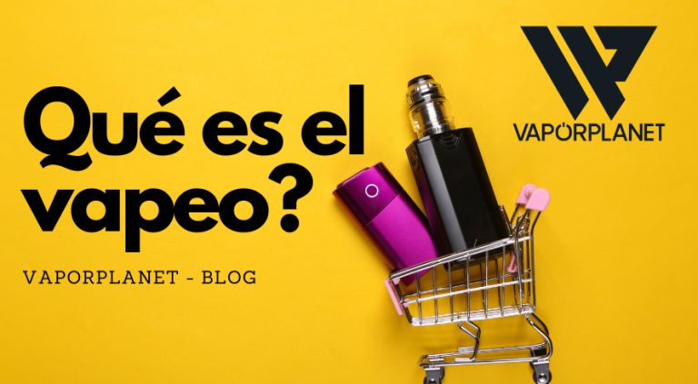 Vaporplanet | Blog Vape Shop QUÉ ES EL VAPEO? - VaporPlanet Blog Vaporplanet | Blog Vape Shop QUÉ ES EL VAPEO? - VaporPlanet Blog